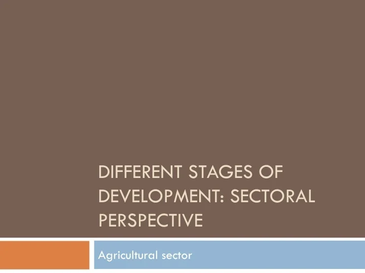 PPT - Different Stages of Development: Sectoral Perspective PowerPoint ...