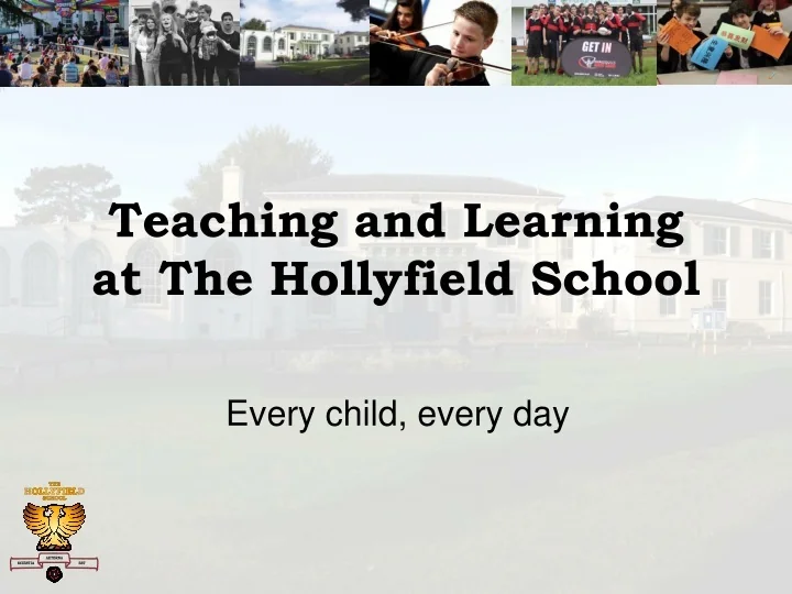 PPT - Teaching and Learning at The Hollyfield School PowerPoint ...