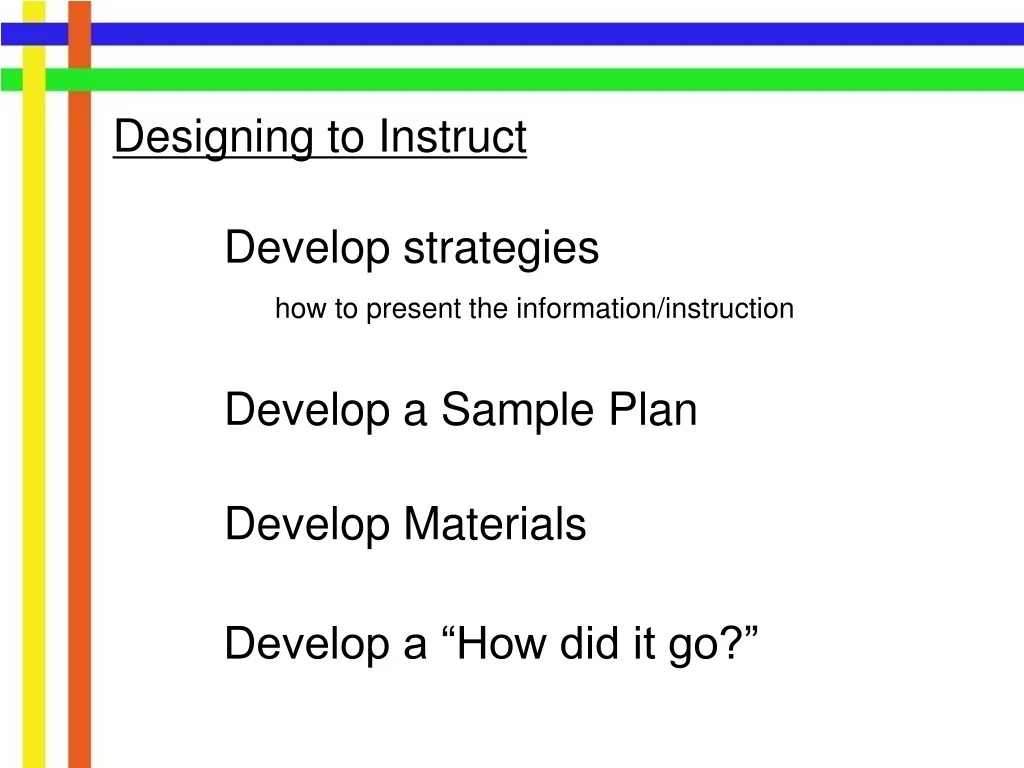 PPT - Designing to Instruct: Analyzing Skills, Setting Objectives, and ...