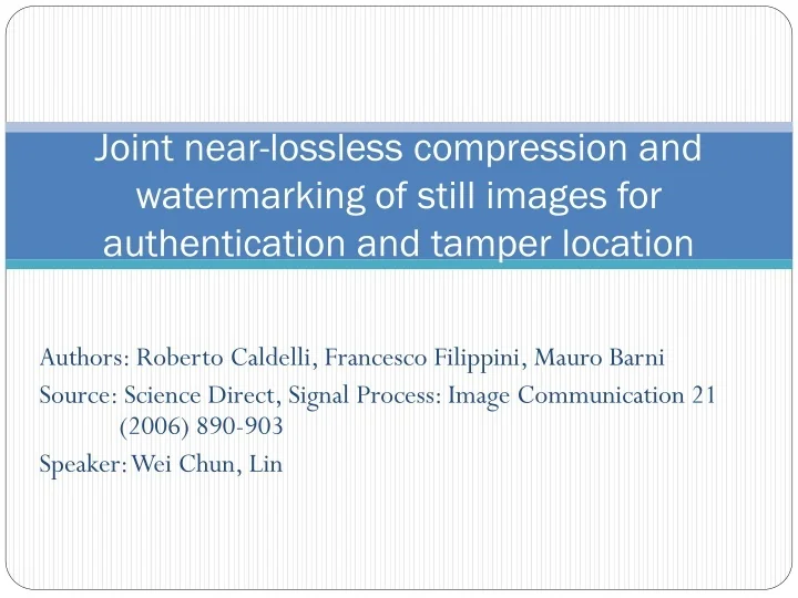 PPT - Authors: Roberto Caldelli , Francesco Filippini , Mauro Barni PowerPoint Presentation - ID ...