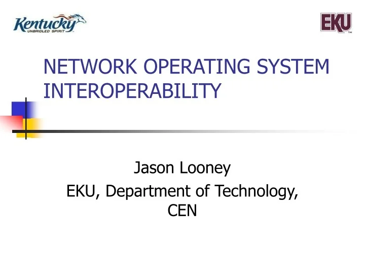 PPT - NETWORK OPERATING SYSTEM INTEROPERABILITY PowerPoint Presentation ...