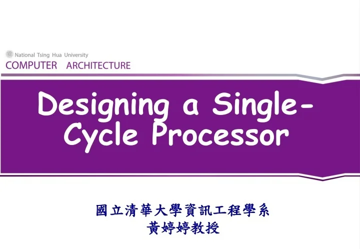 PPT - Designing a Single-Cycle Processor PowerPoint Presentation, free ...