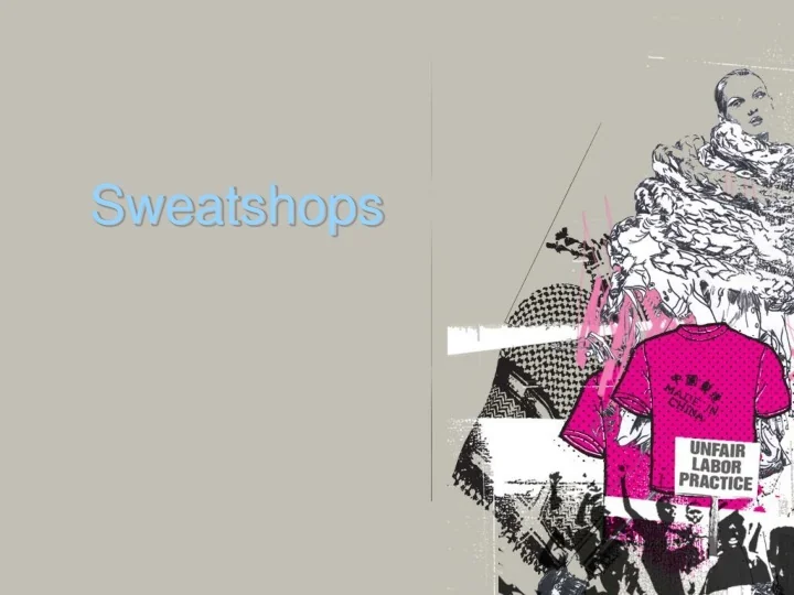 PPT - Sweatshops PowerPoint Presentation, free download - ID:9734367
