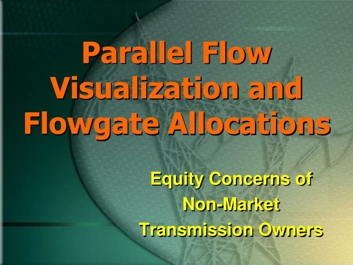 PPT - Parallel Flow Visualization and Flowgate Allocations PowerPoint Presentation - ID:9734599