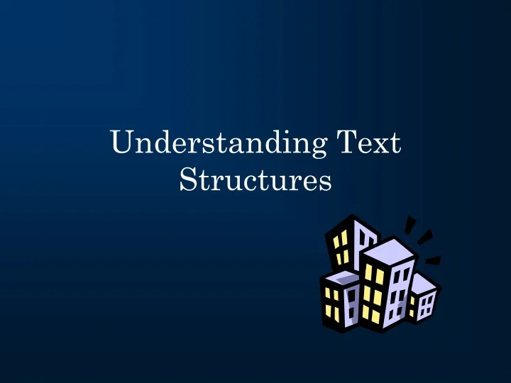 PPT - Understanding Text Structures PowerPoint Presentation, free ...