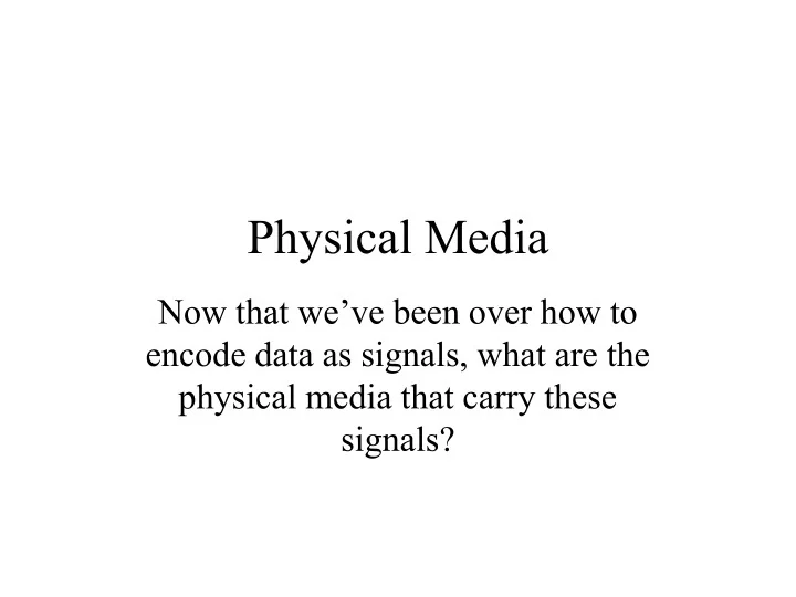 PPT - Physical Media PowerPoint Presentation, free download - ID:9735441