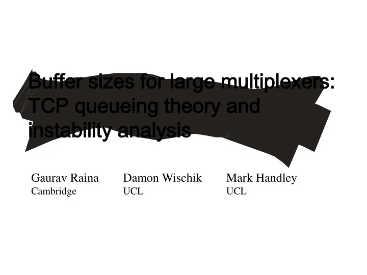 Ppt Buffer Sizes For Large Multiplexers Tcp Queueing Theory And