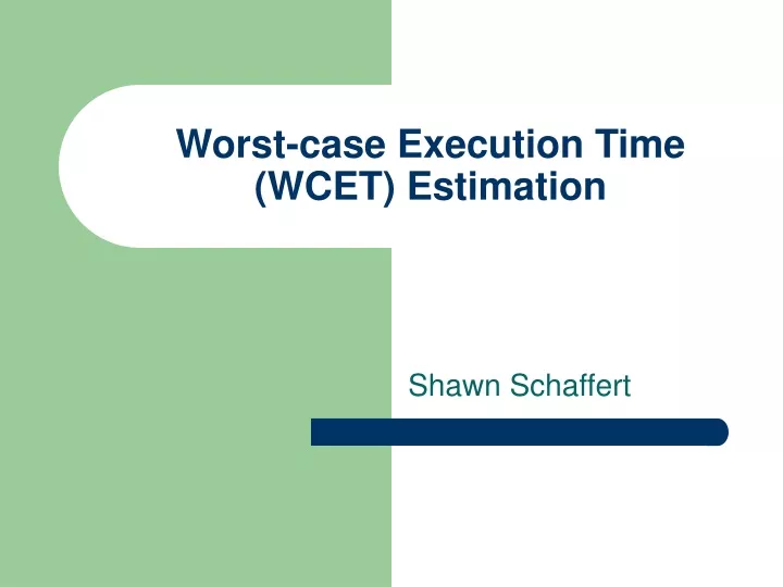 Ppt Worst Case Execution Time Wcet Estimation Powerpoint Presentation Id 9735529
