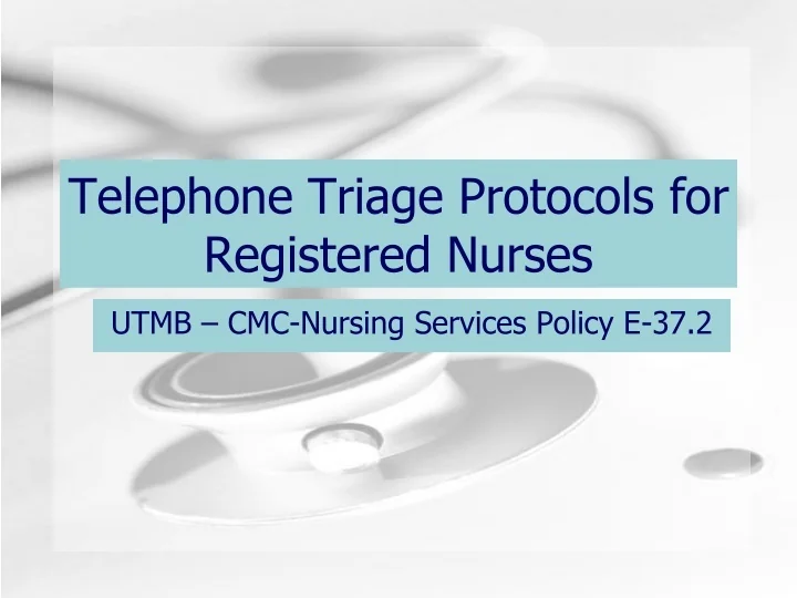 PPT - Telephone Triage Protocols for Registered Nurses PowerPoint ...