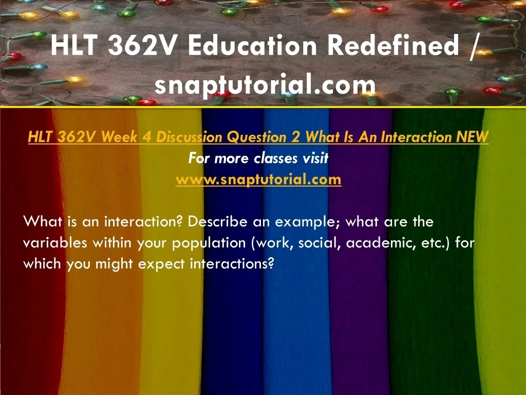 PPT - HLT 362V Education Redefined / snaptutorial.com PowerPoint Presentation - ID:9793438