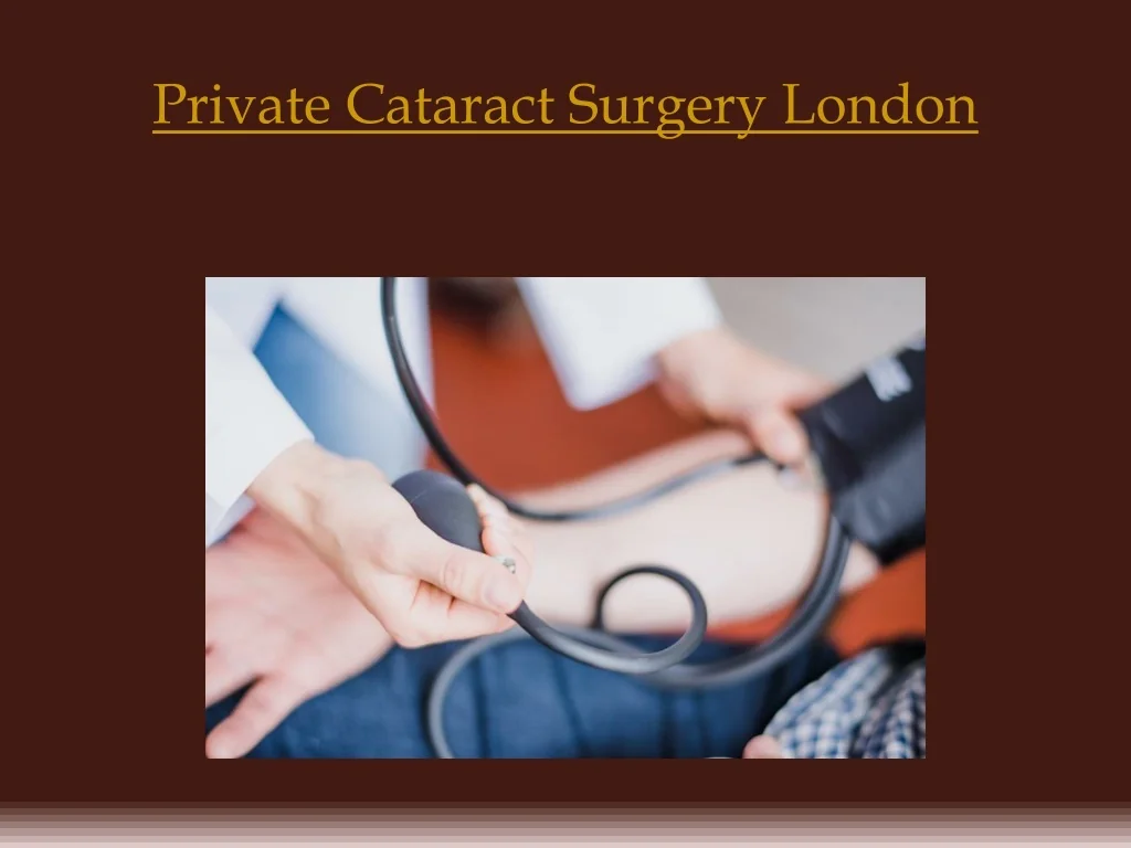 Ppt Cataract Surgery London Cataract Surgery London Powerpoint